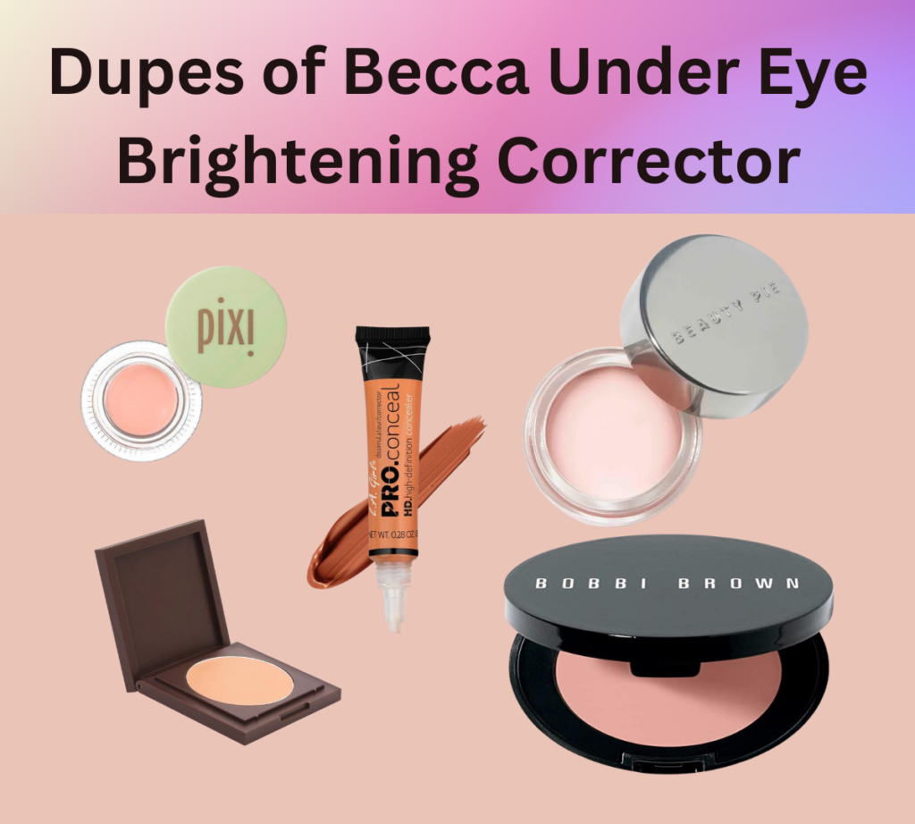 6 Dupes of Becca Under Eye Brightening Corrector - Creative Kainat